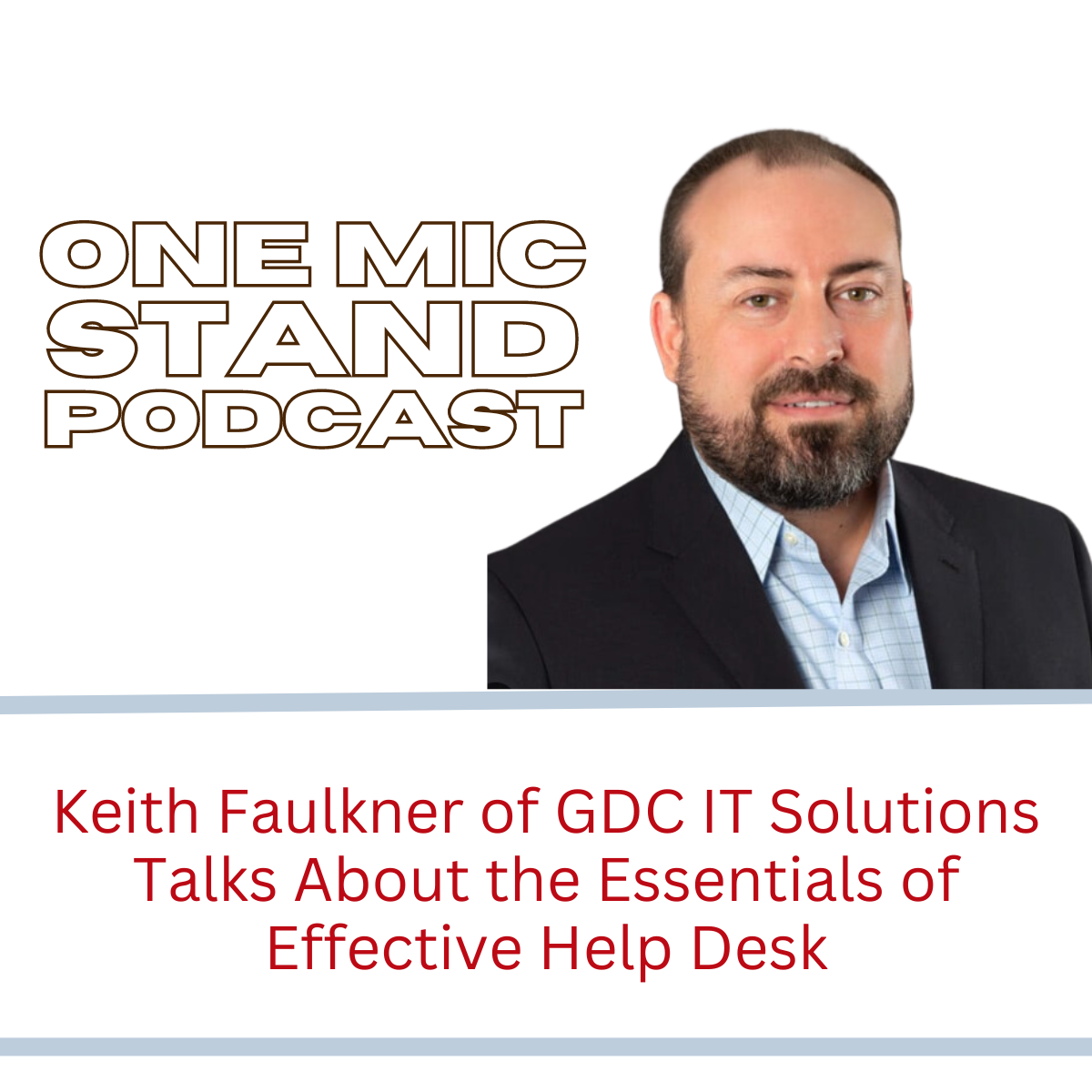 One Mic Stand: Keith Faulkner of GDC IT Solutions