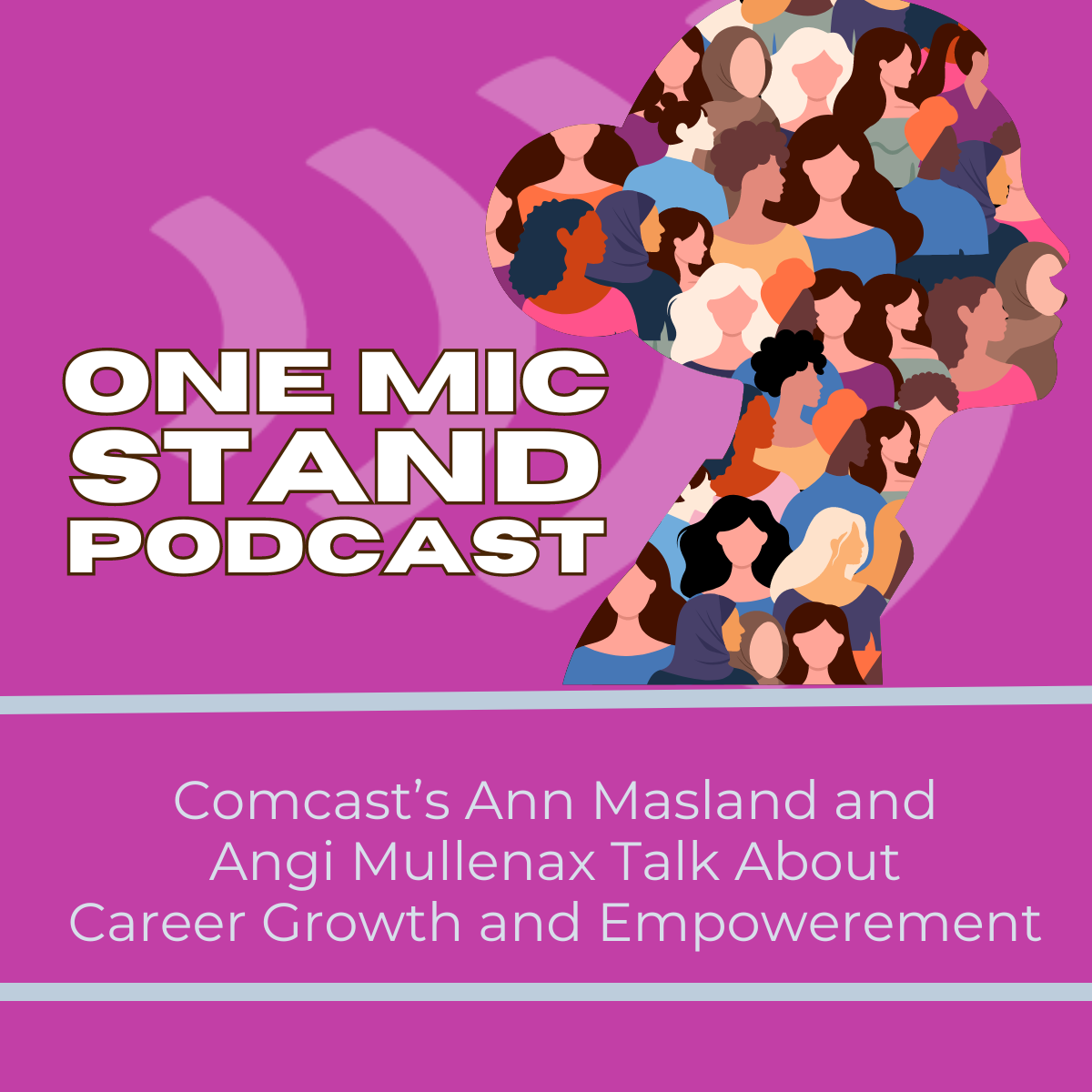 One Mic Stand: Comcast's Ann Masland and Angi Mullenax Talk About ...