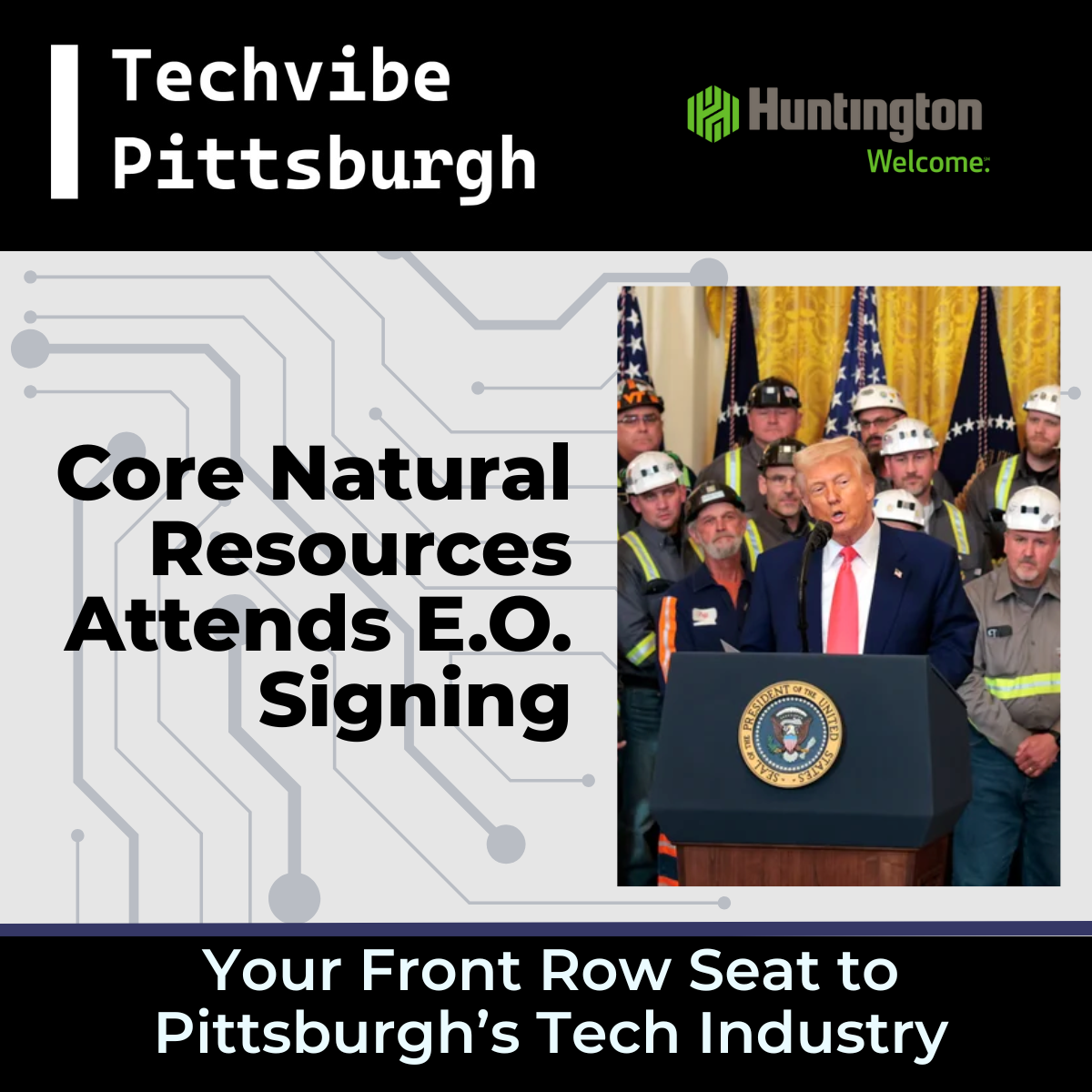 Core Natural Resources Attends White House Energy Executive Order Signing
