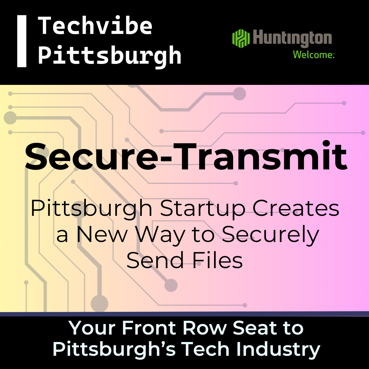 Pittsburgh Innovation: Secure-Transmit Changes the Way to Securely Send ...